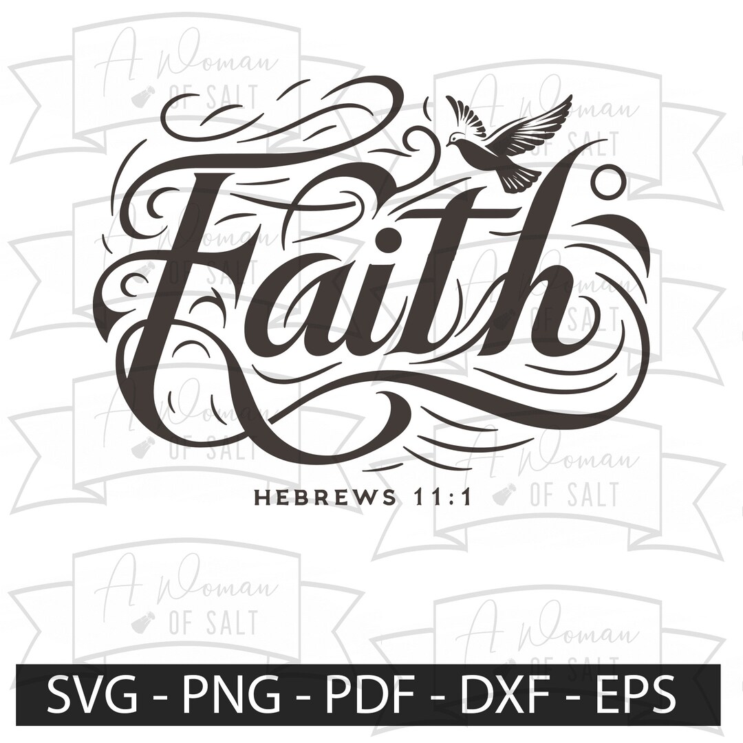 Faith Hebrews 11:1 Faith Svg, Christian Art Png, Bible Verse ...