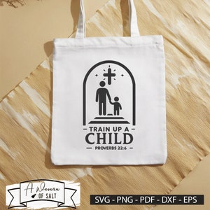 Proverbs 22:6 Train up A Child Svg Png Eps Pdf Dxf Files | Christian ...