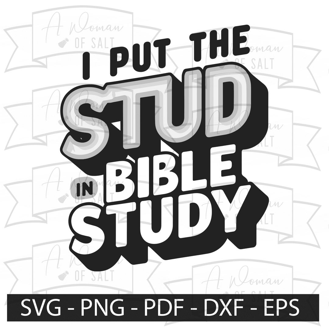 I Put the Stud in Bible Study | Funny Christian Svg Png Eps Pdf Dxf ...