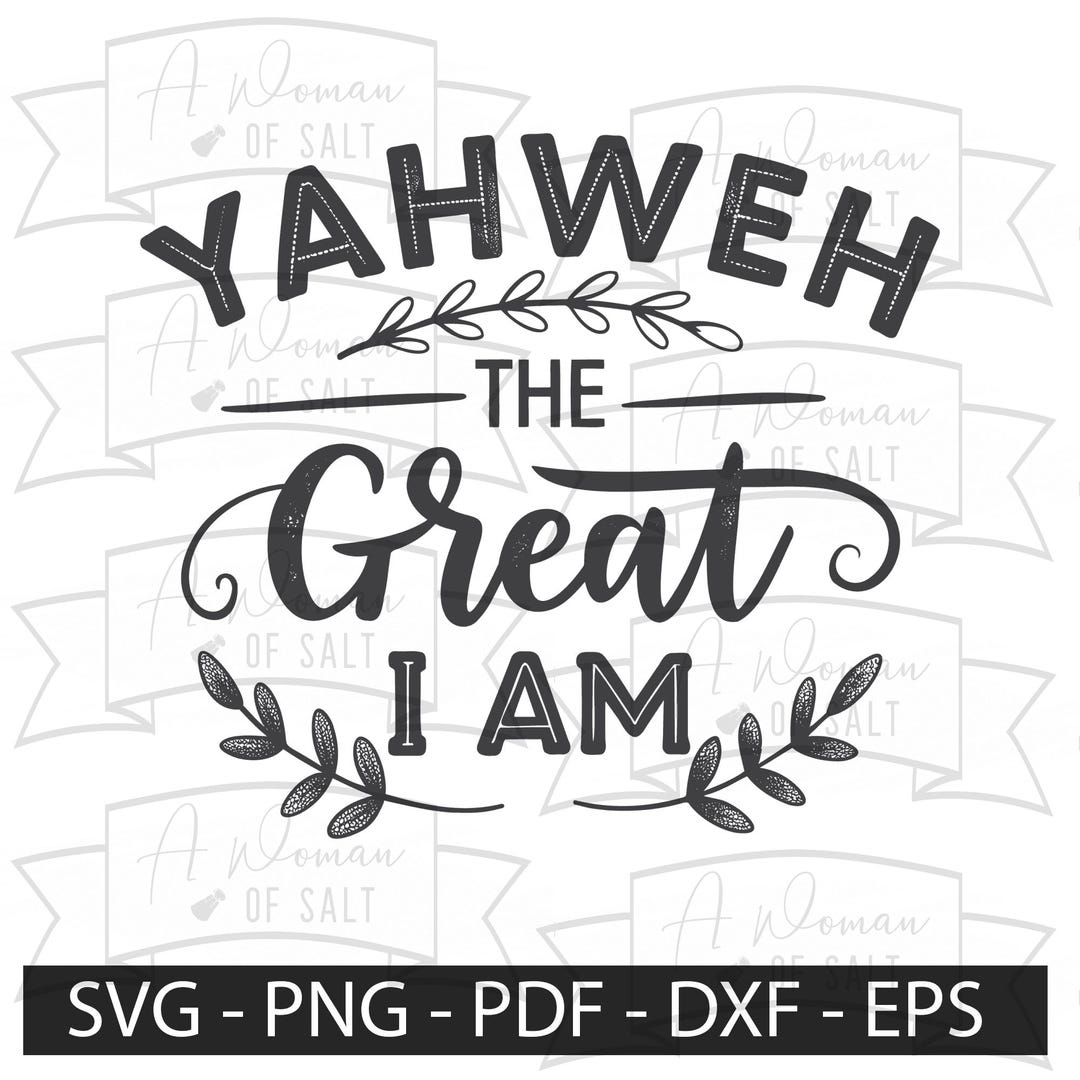 Yahweh the Great I Am Svg Png Eps Pdf Dxf Christian Sublimation Digital ...