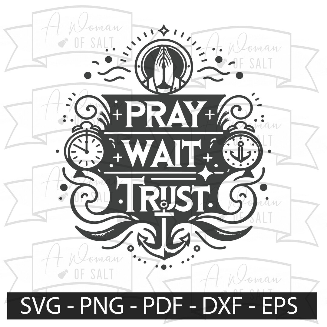 Christian Digital Files: Pray Wait Trust Svg, Png, Eps, Pdf, Dxf ...