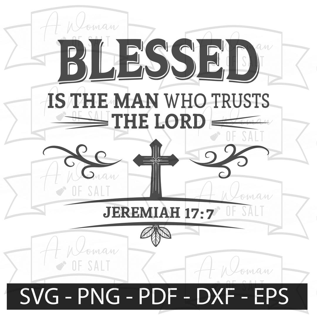 Blessed is the Man Who Trusts the Lord Jeremiah 17:7 Christian Dad ...