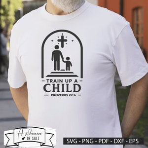 Proverbs 22:6 Train up A Child Svg Png Eps Pdf Dxf Files | Christian ...