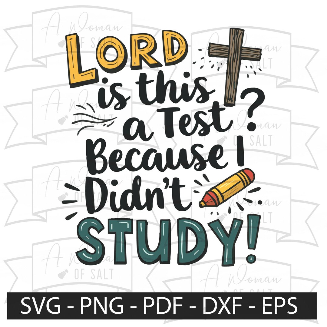 Funny Christian Svg Lord is This A Test Because I Didnt Study Digital ...