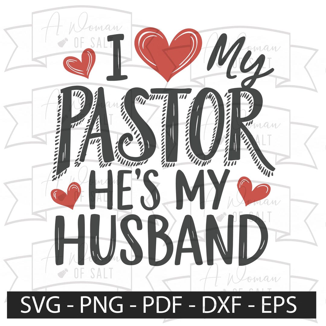 I Love My Pastor He is My Husband Svg Digital Files for Christian Gifts ...