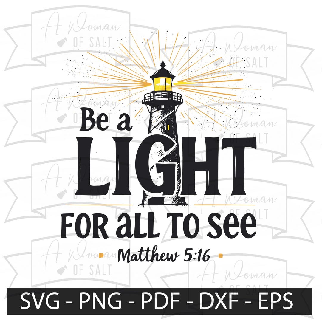Be A Light for All to See Matthew 5:16 Svg Png Eps Pdf Dxf Christian ...