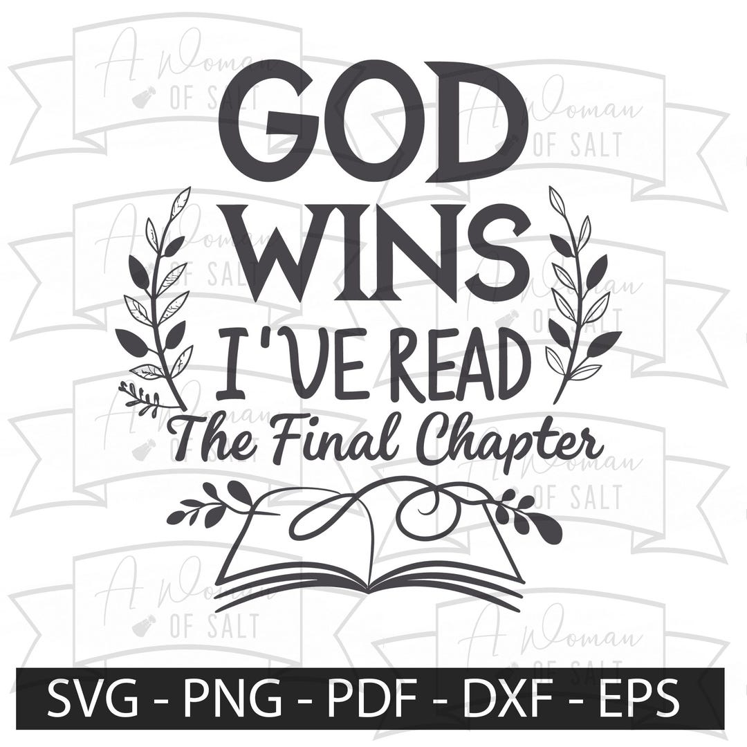 God Wins Ive Read the Final Chapter Svg Png Eps Pdf Dxf Christian ...