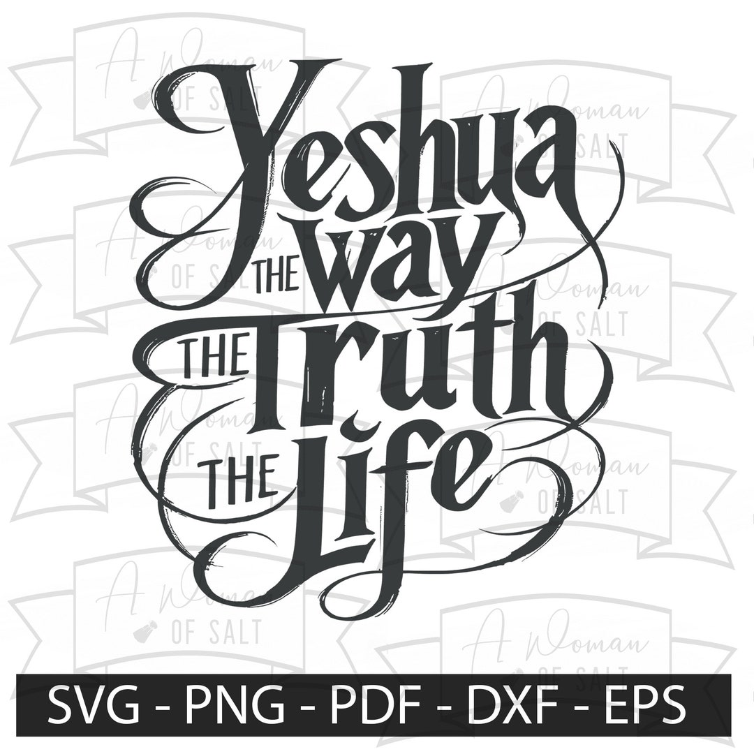 Yeshua Svg, Christian Digital Download, the Way the Truth the Life ...