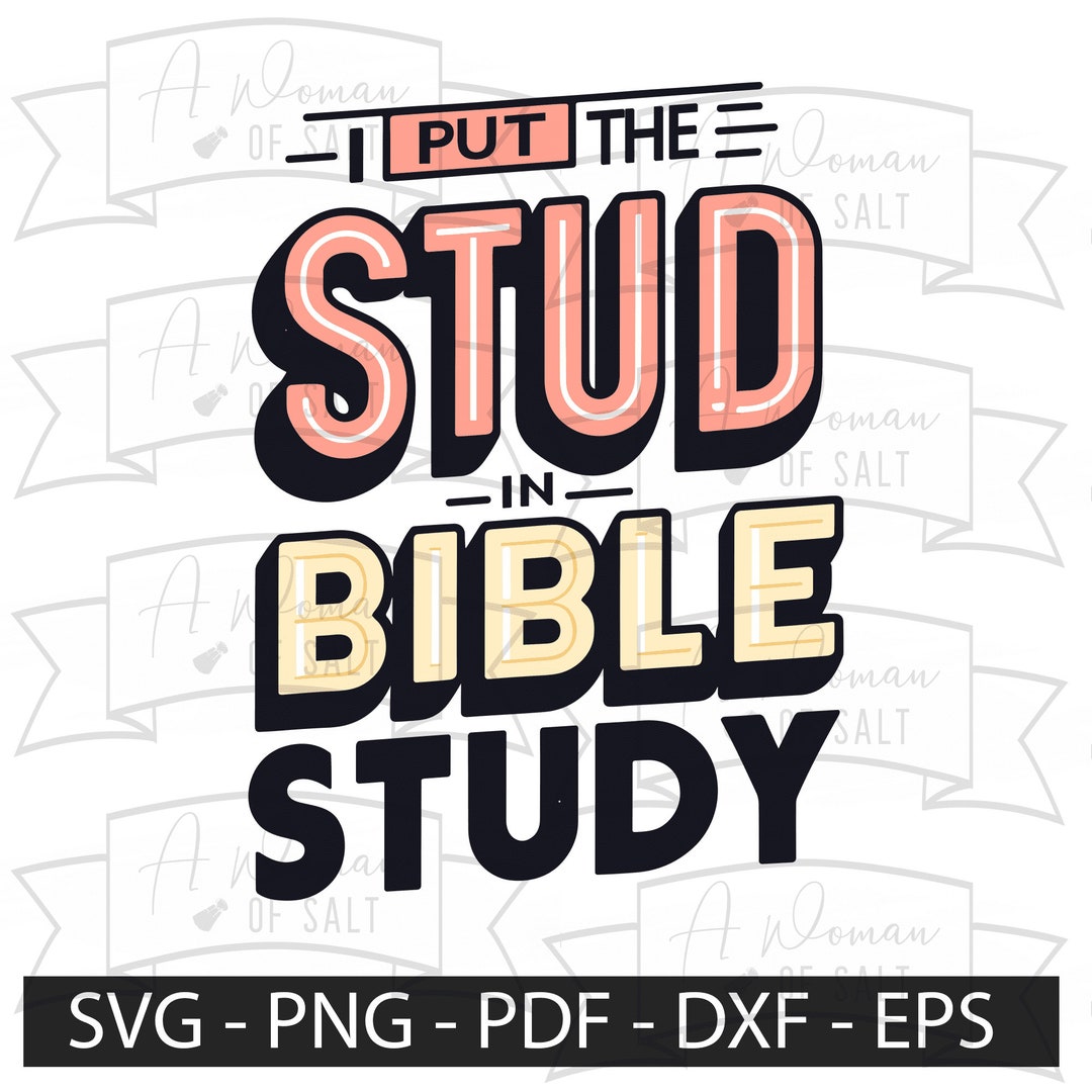 Funny Christian Svg Png Eps Pdf Dxf | I Put the Stud in Bible Study ...