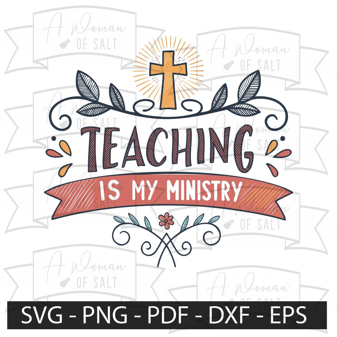 Teaching is My Ministry Svg Png Eps Pdf, Christian Teacher Shirt, Faith ...