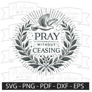 Pray Without Ceasing | Christian Art Svg, Png, Eps, Pdf, Dxf Downloads ...