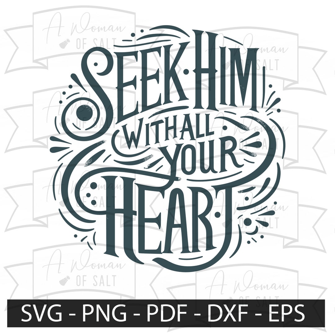 Seek Him With All Your Heart Svg, Christian Digital Download, Bible ...