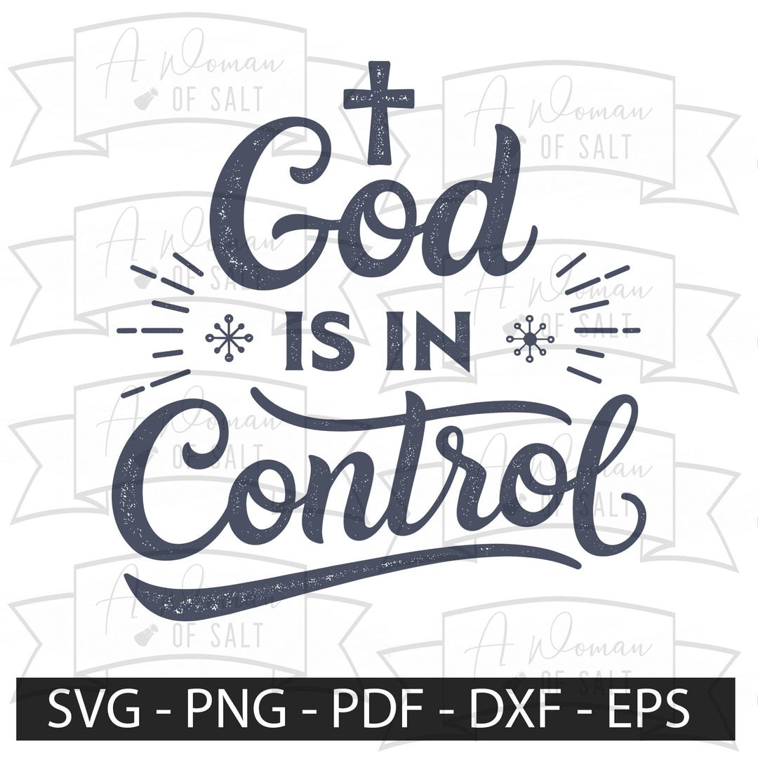 God is in Control Svg Png Eps Pdf Dxf Christian Sublimation Digital ...