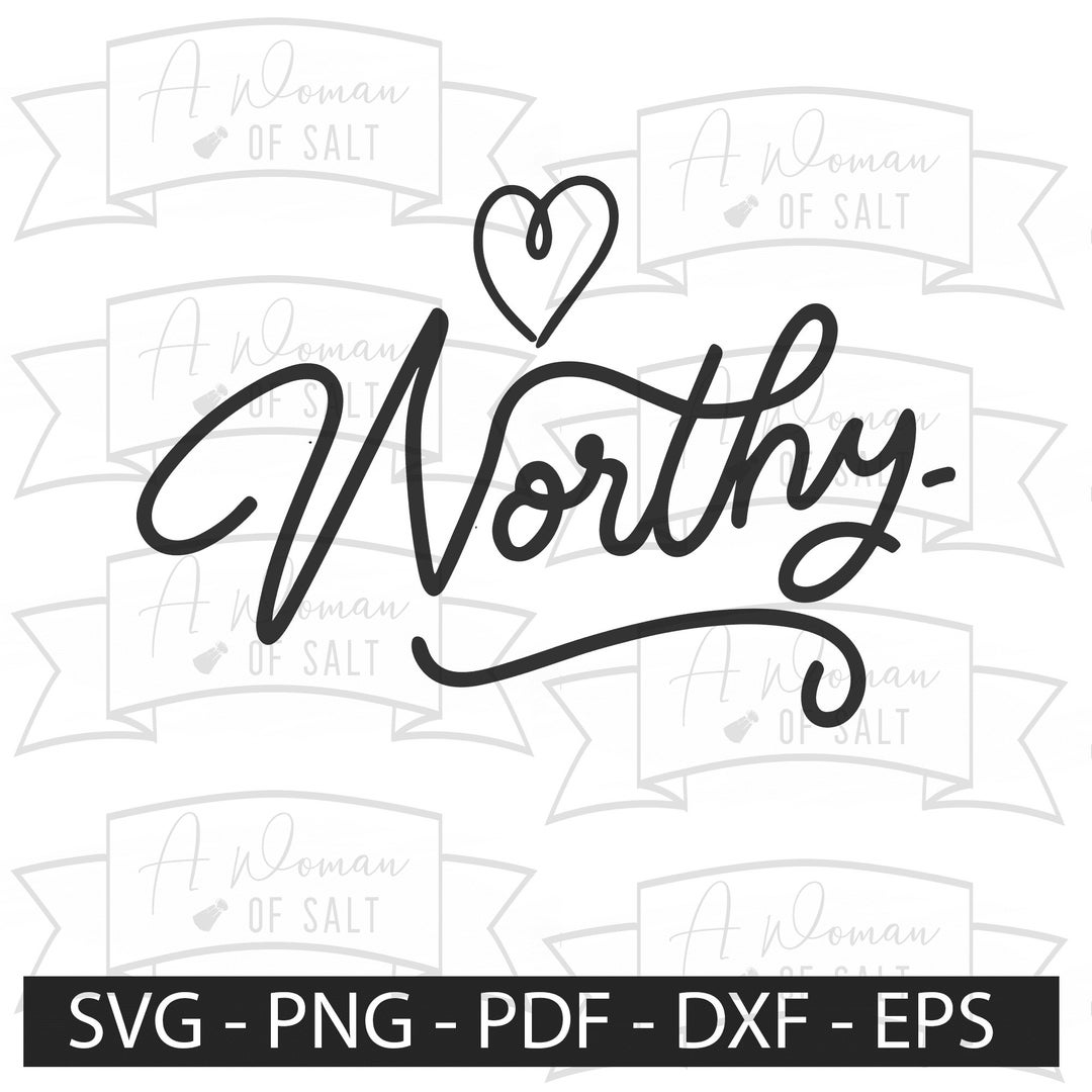 Worthy SVG - Christian Digital Downloads - Faith-inspired Png, Pdf, Dxf ...