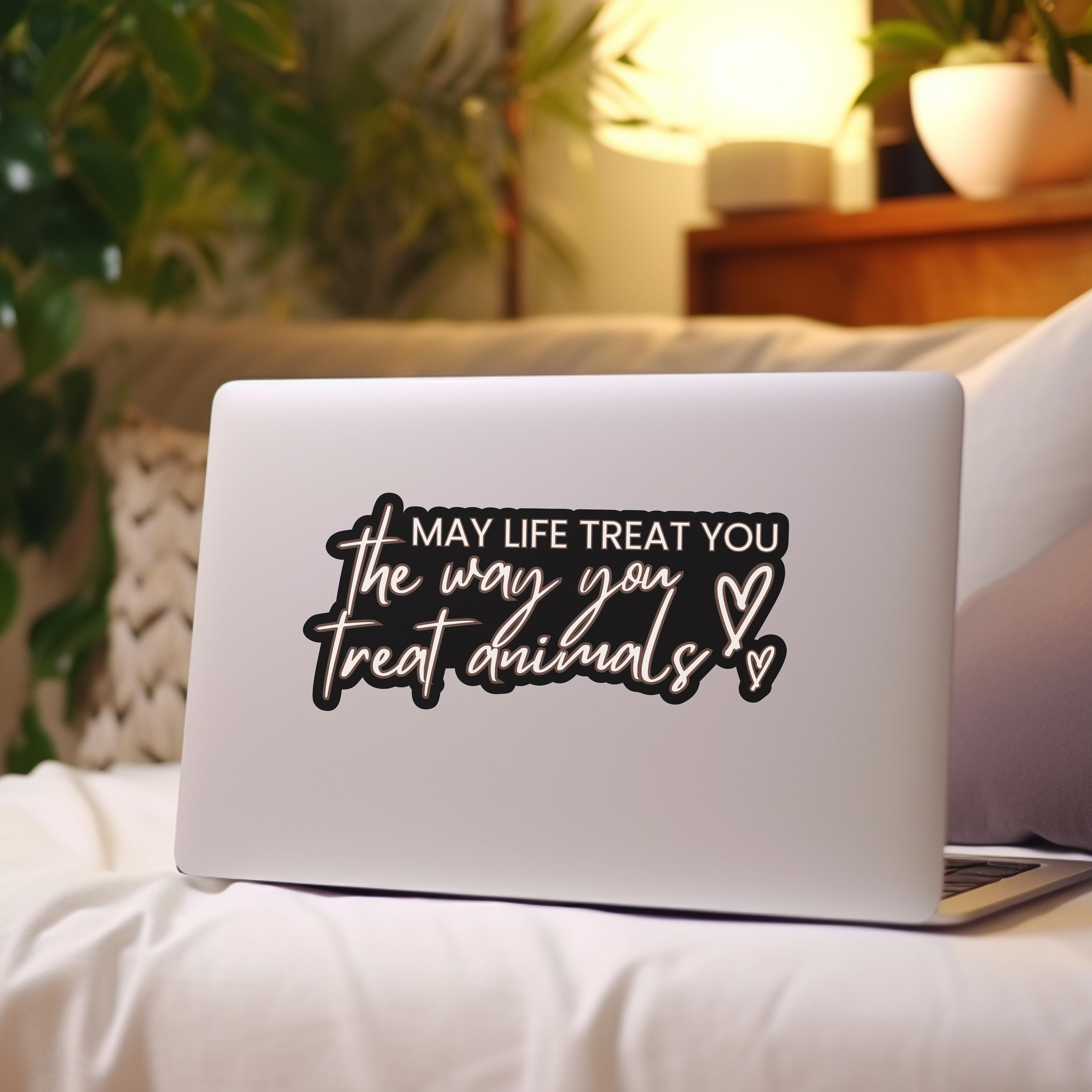 Vegan Sticker May Life Treat You the Way You Treat Animals Vegan for ...