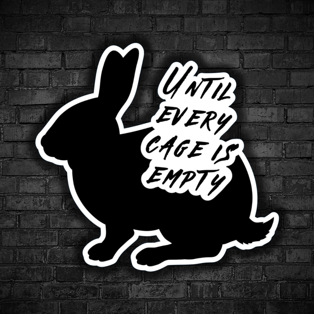 Vegan Sticker Until Every Cage is Empty Animals Deserve Freedom Vegan ...