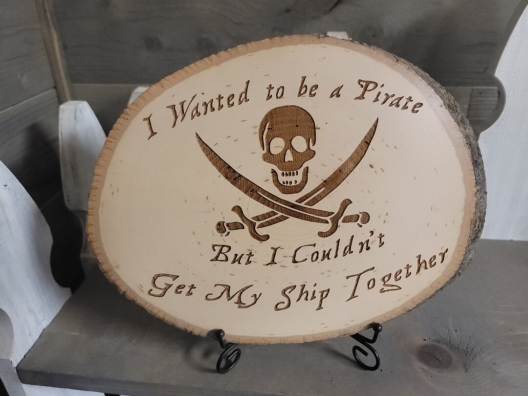 I Wanted to Be a Pirate Sign - Etsy