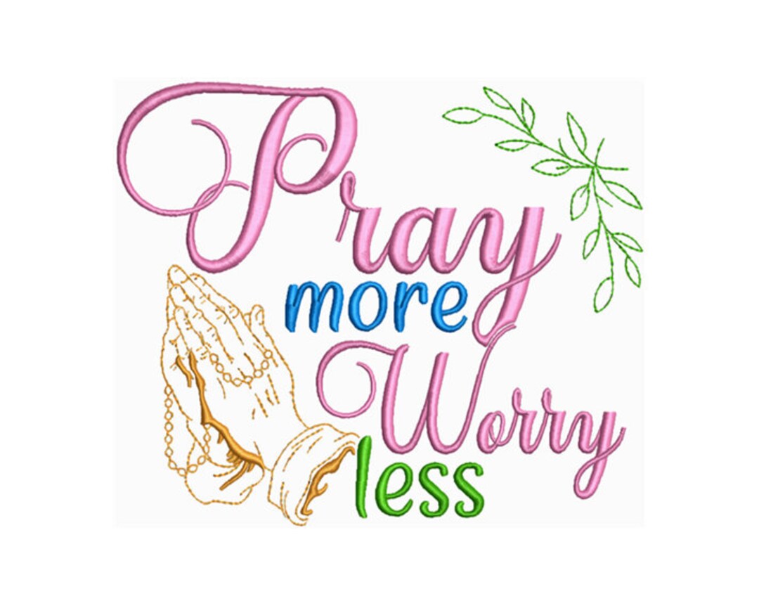 Pray More Worry Less - Machine Embroidery Design - Religious Embroidery ...