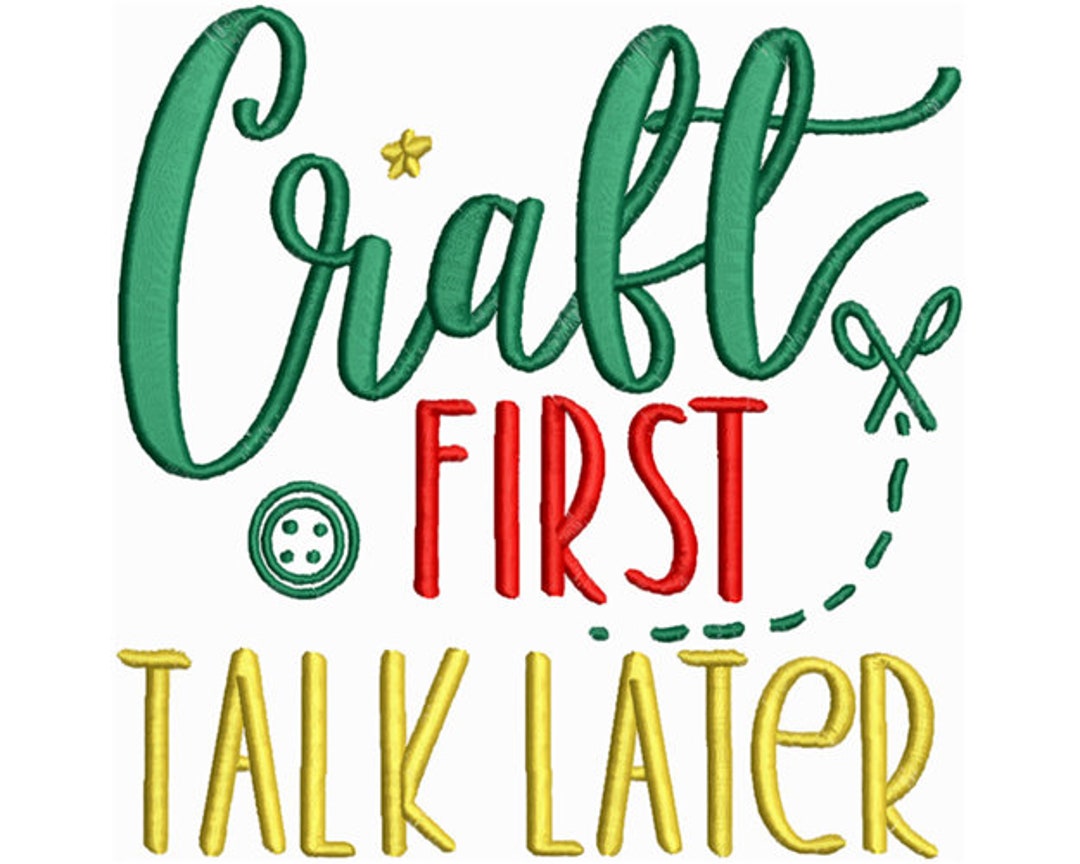 Craft First Talk Later Machine Embroidery Design, Craft Lady Embroidery ...