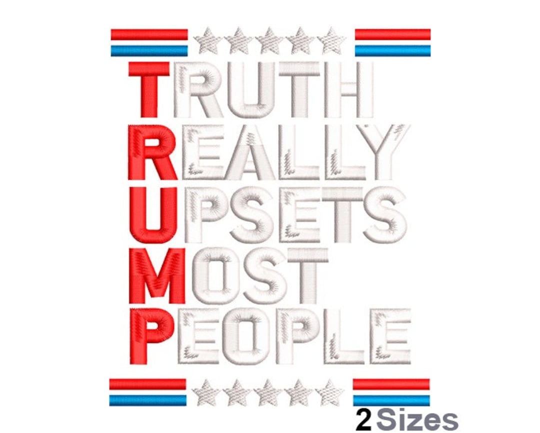 Trump Embroidery - Saying Embroidery - Quotes Embroidery - Truth ...