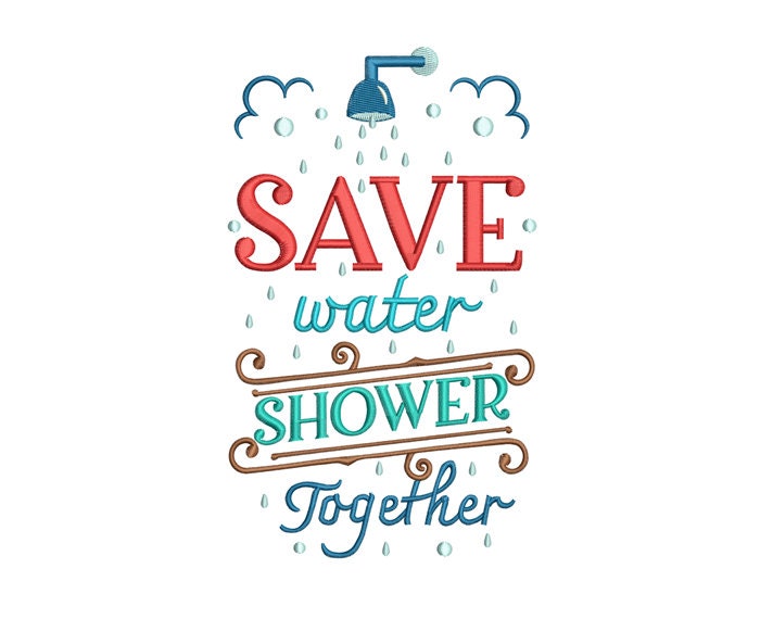 Save Water, Shower Together - Machine Embroidery Design, Embroidery ...