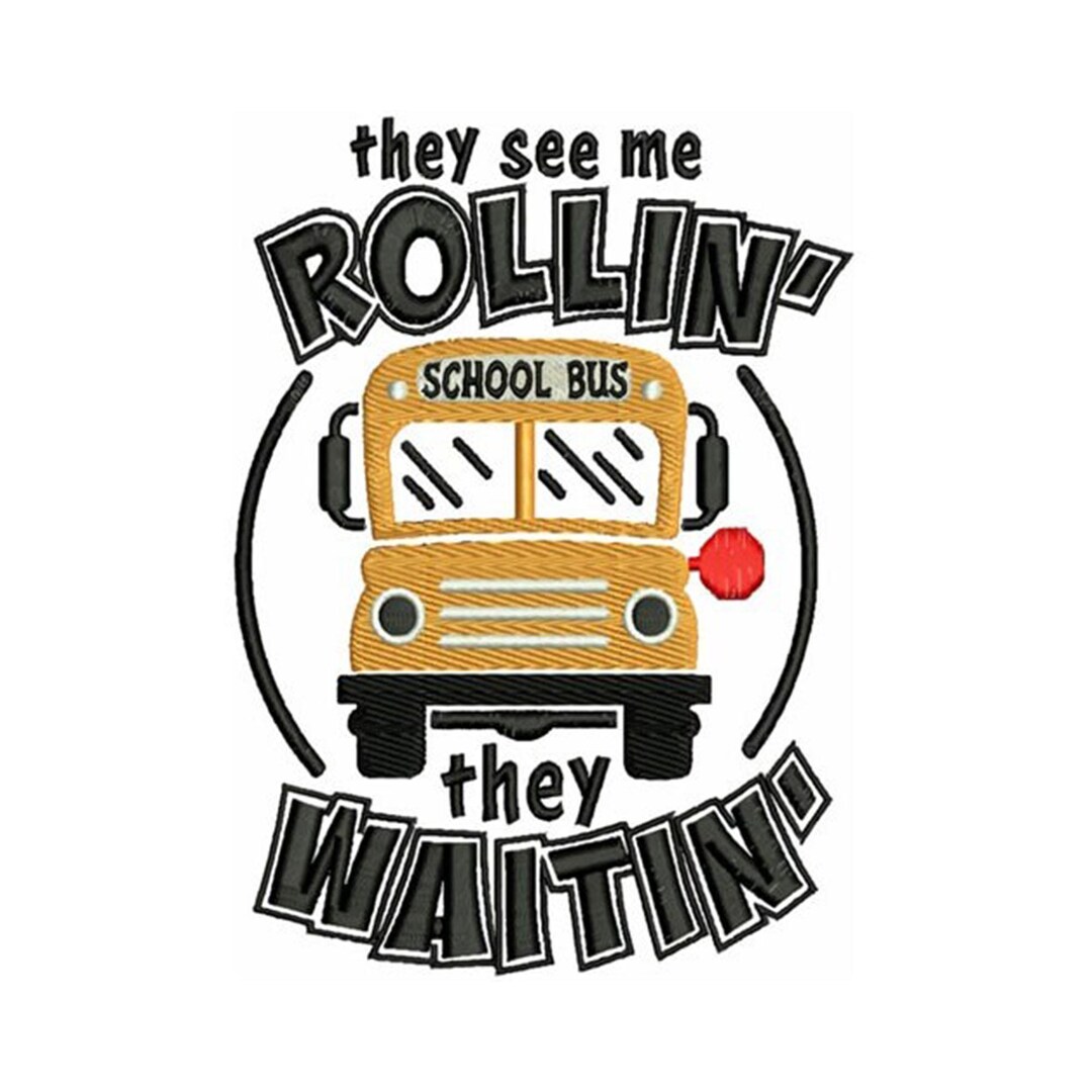 Rollin Waitin' Embroidery - Bus Embroidery - School Bus Embroidery ...