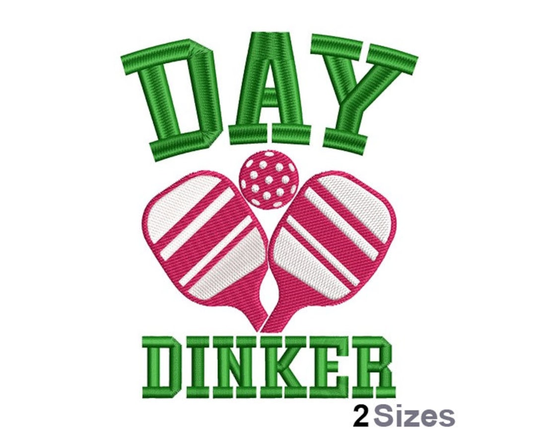 Day Dinker Embroidery - Pickleball Embroidery - Ball Sports Embroidery ...