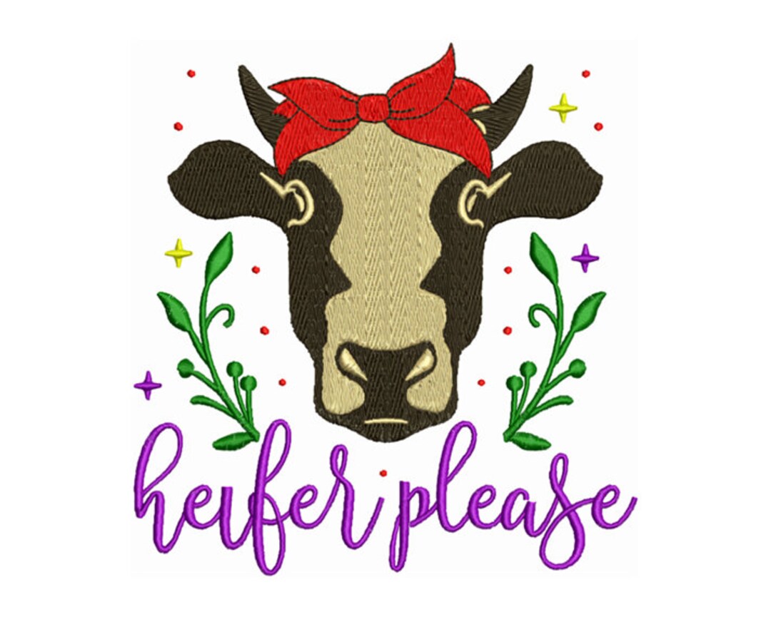 Heifer Please Machine Embroidery Design 2 Sizes - Etsy