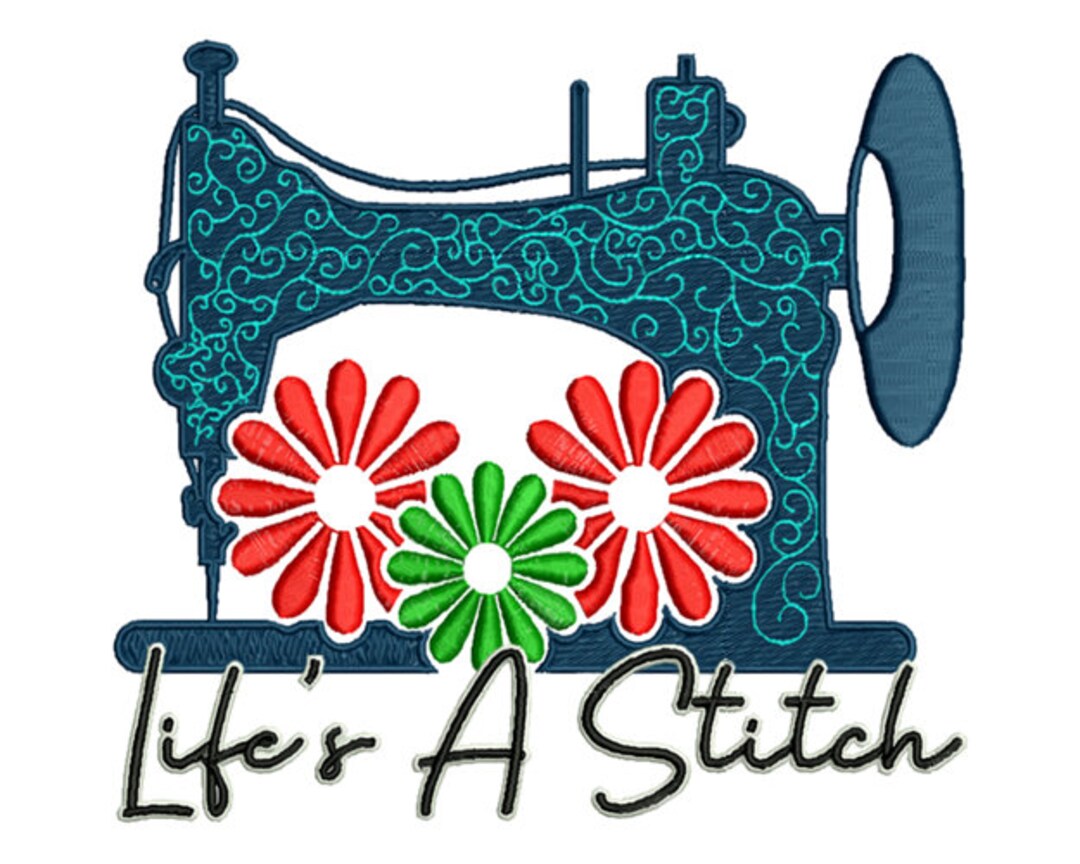 Lifes A Stitch Machine Embroidery Design Stitching Embroidery Sewing ...