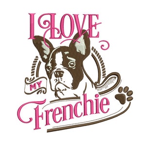 Love My Frenchie - Machine Embroidery Design - Dog Embroidery - Pet ...