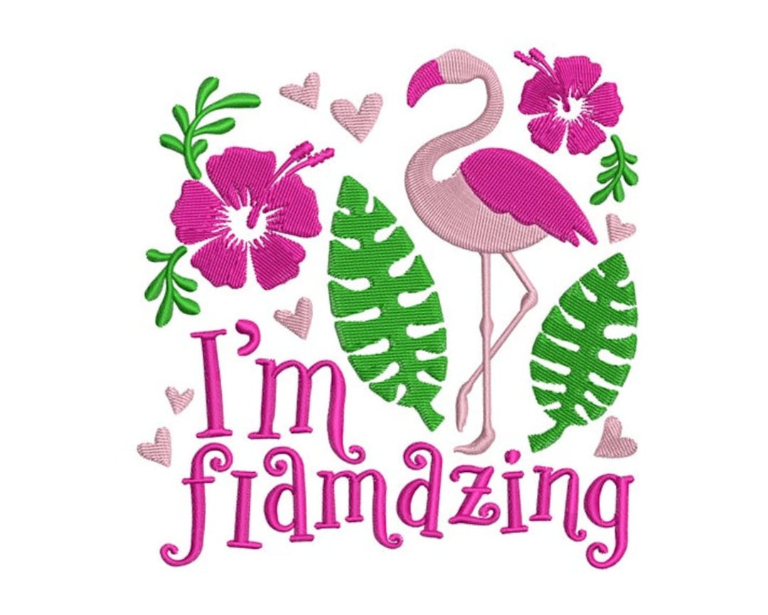 I'm Flamazing Embroidery - Unique & Fun Embroidery - Flamingo Embroidery - Machine Embroidery ...