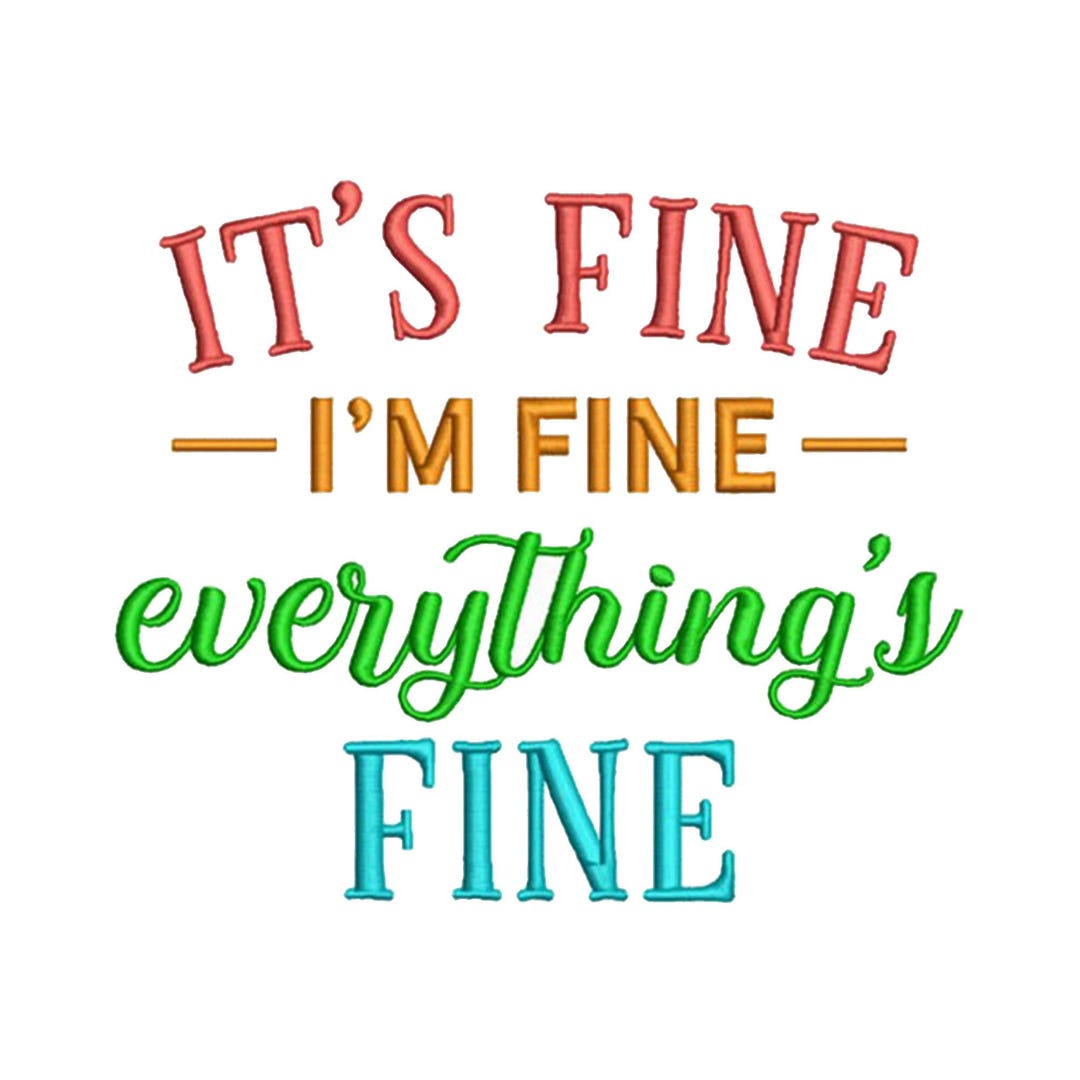 Everything is Fine Machine Embroidery Design, Sarcastic Quote ...