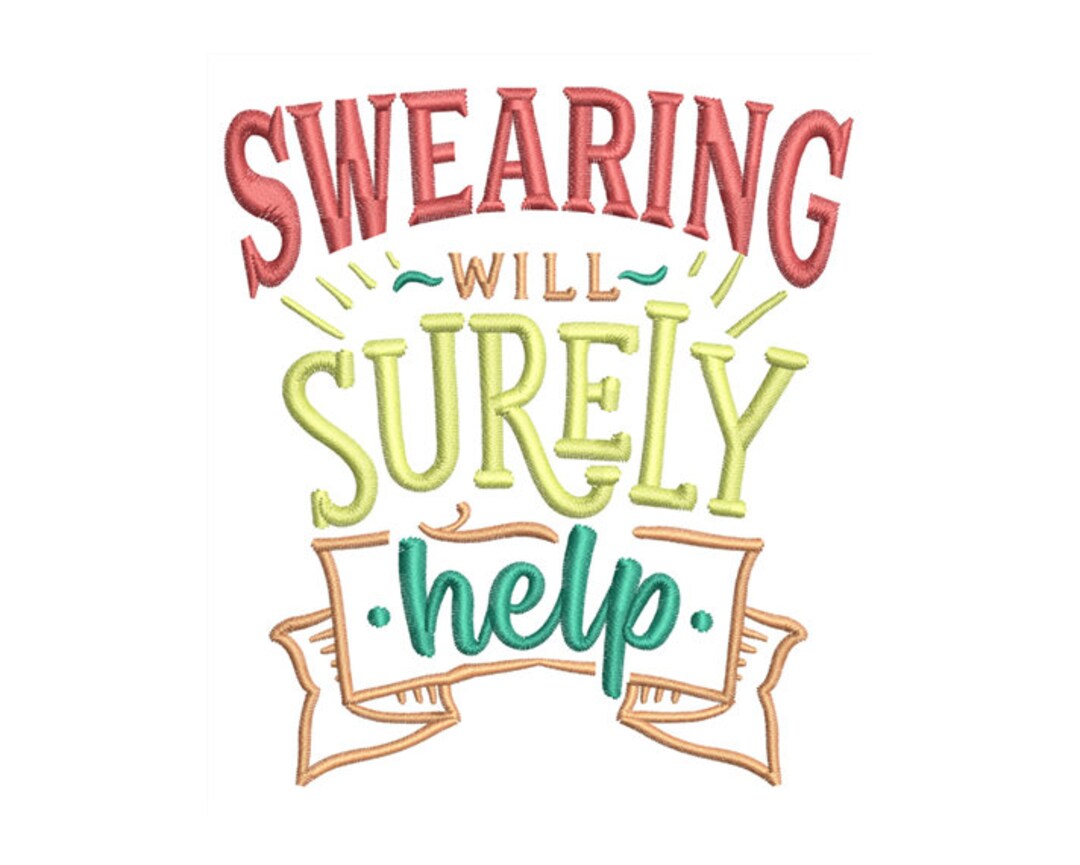 Swearing Will Help - Machine Embroidery Design - 2 Sizes - Etsy