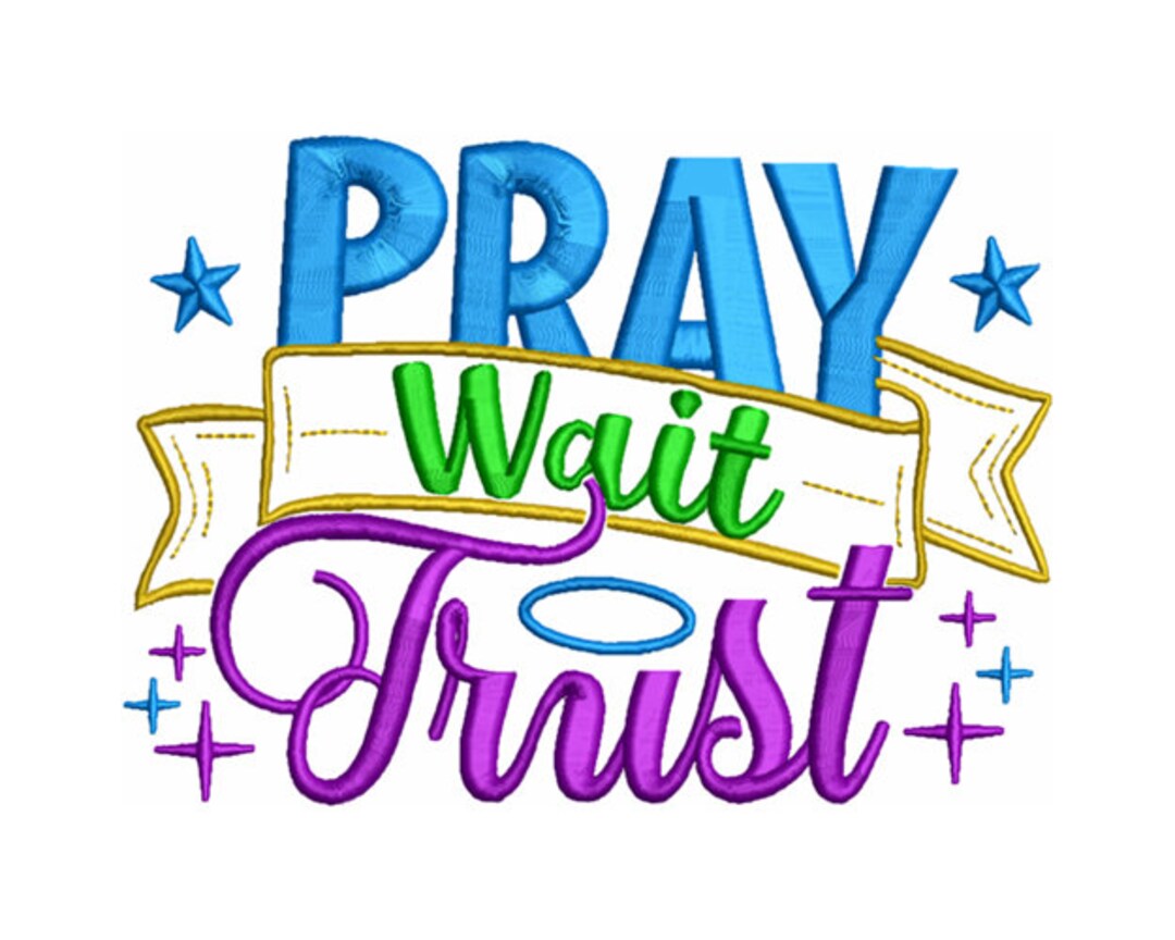 Pray Wait Trust Machine Embroidery Design - Etsy