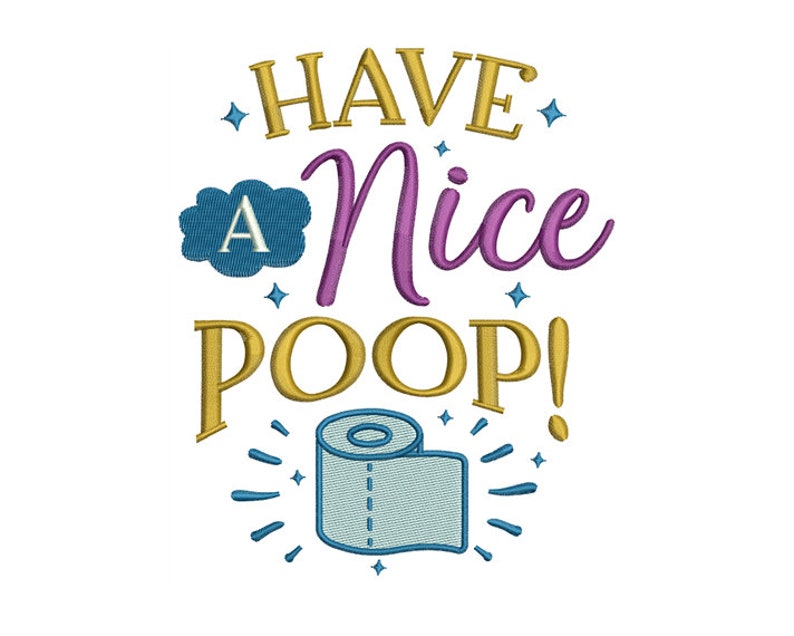 Have A Nice Poop Machine Embroidery Design Embroidery - Etsy