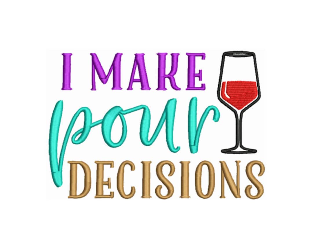 Pour Decisions - Machine Embroidery Design - 2 Sizes - Etsy