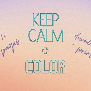 Keep Calm + Color Pages Digital Download Printable - Etsy