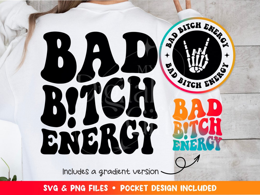 Bad Bitch Energy SVG PNG, Retro Svg, Snarky Svg, Funny Adult Svg ...