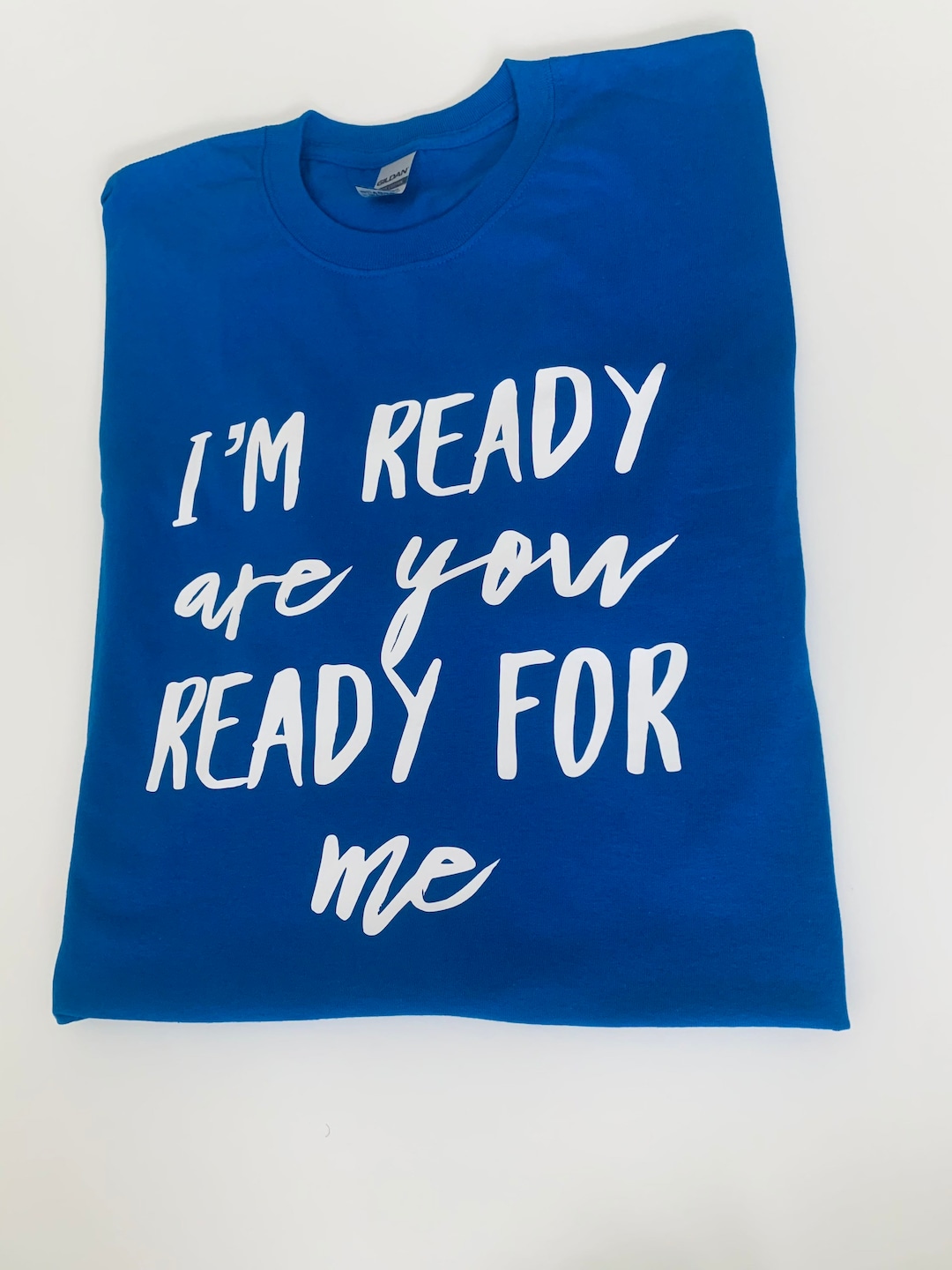 I’m Ready Tee Shirt Blue and White, Quote Shirts - Etsy