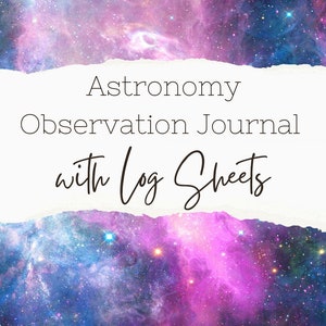 Explore the Cosmos: Astronomy Observation Journal With Log Sheets 120 ...