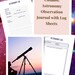 Explore the Cosmos: Astronomy Observation Journal With Log Sheets 120 ...