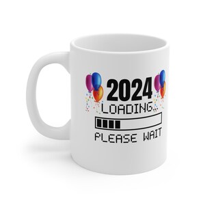 Happy New Year 2024 Mug, 2024 Loading Please Wait Mug, Gamers Computer ...