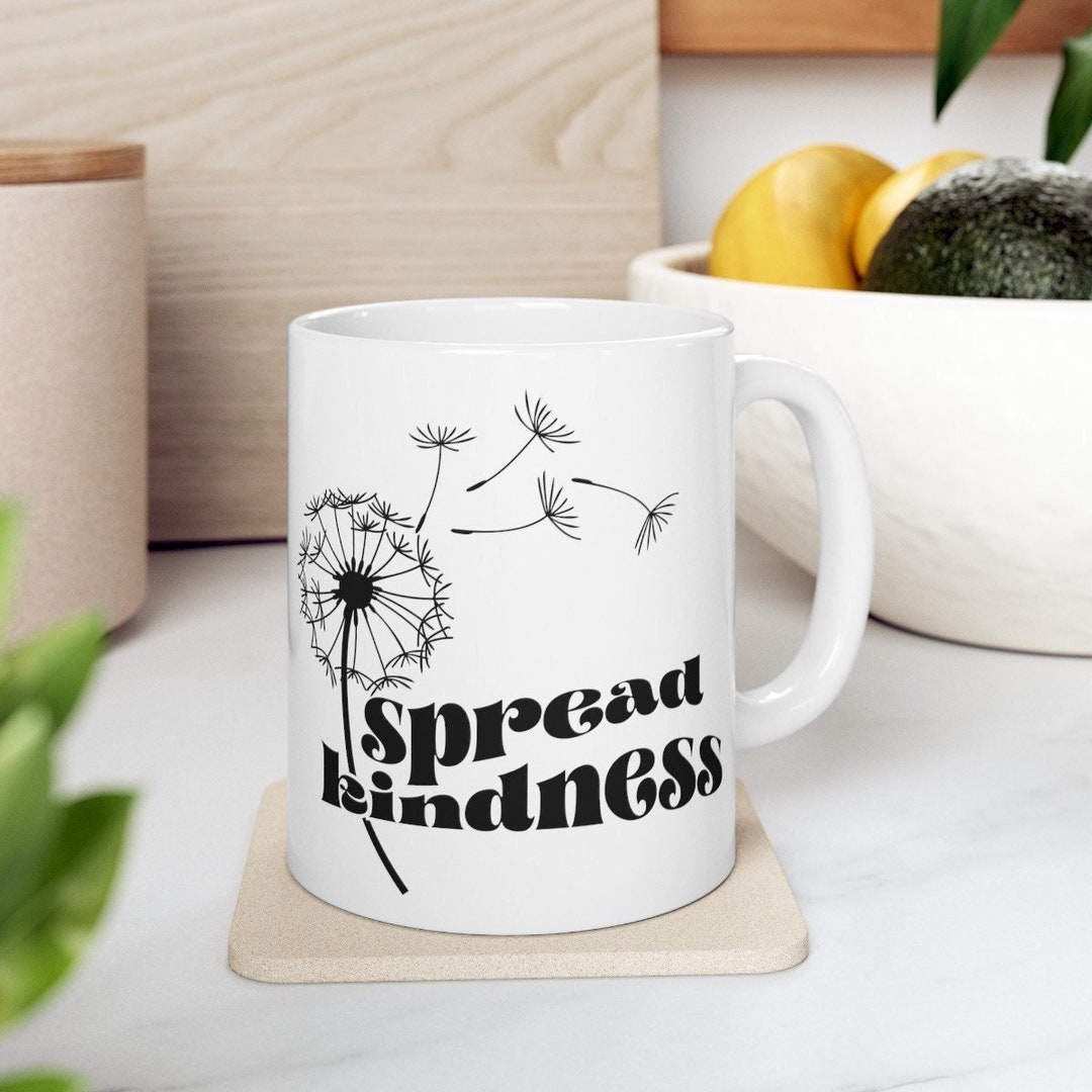Spread Kindness Mug, Dandelion Graphic Spread Kindness Mug, Lions Tooth ...