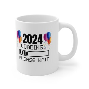 Happy New Year 2024 Mug, 2024 Loading Please Wait Mug, Gamers Computer ...