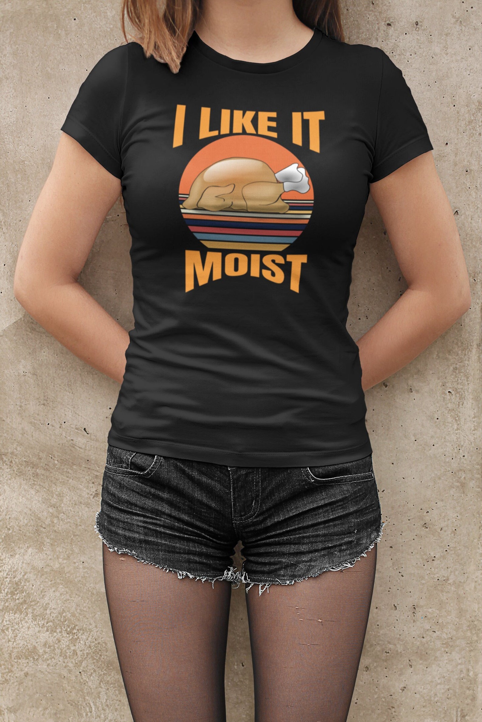Happy Thanksgiving, I Like It Moist, Men's, Women's, Funny Turkey Day ...