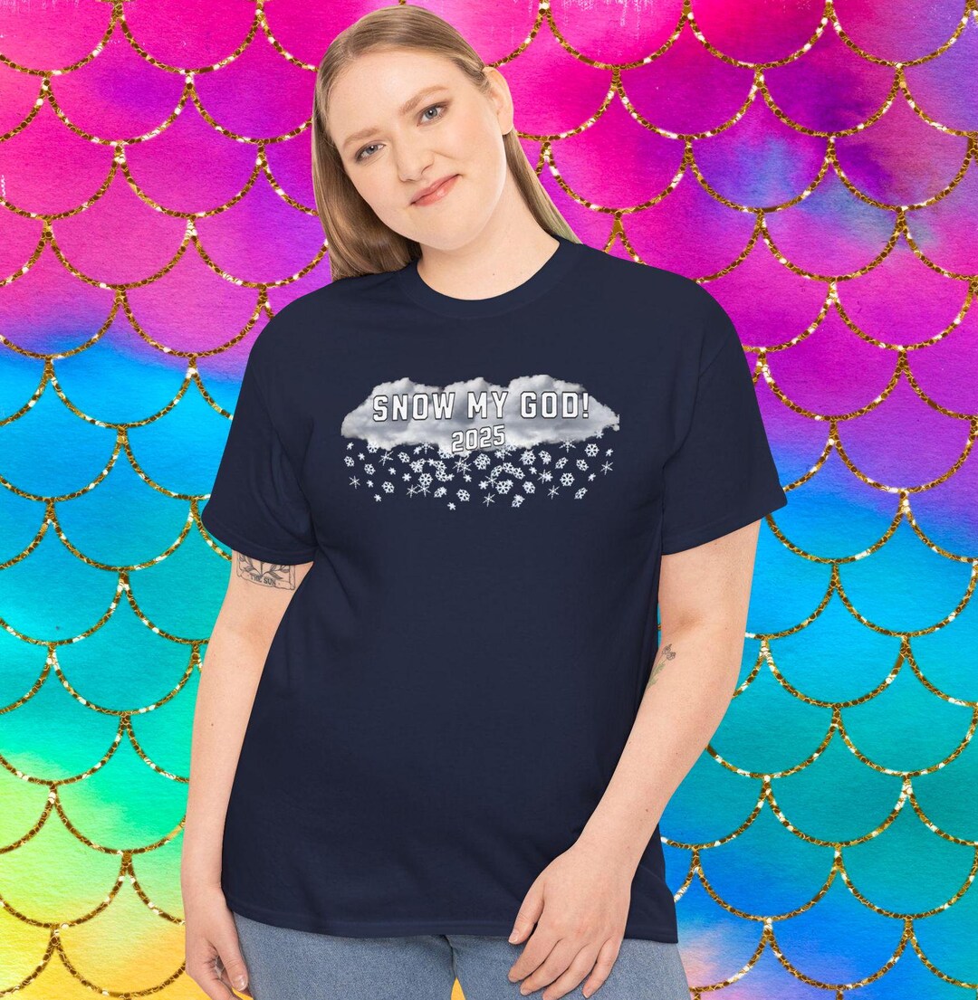 Snowstorm 2025 T-shirt, Snow My God T-shirt, Snow Lovers T-shirt ...