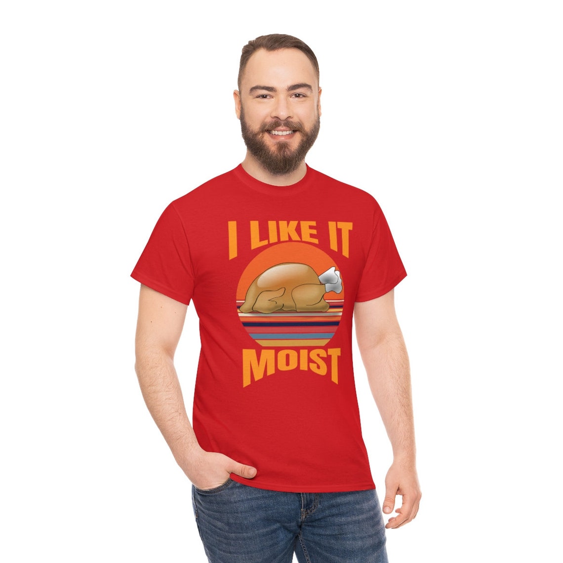Happy Thanksgiving, I Like It Moist, Men's, Women's, Funny Turkey Day ...