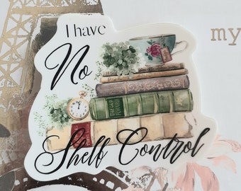 I Have No Shelf Control Sticker - Etsy