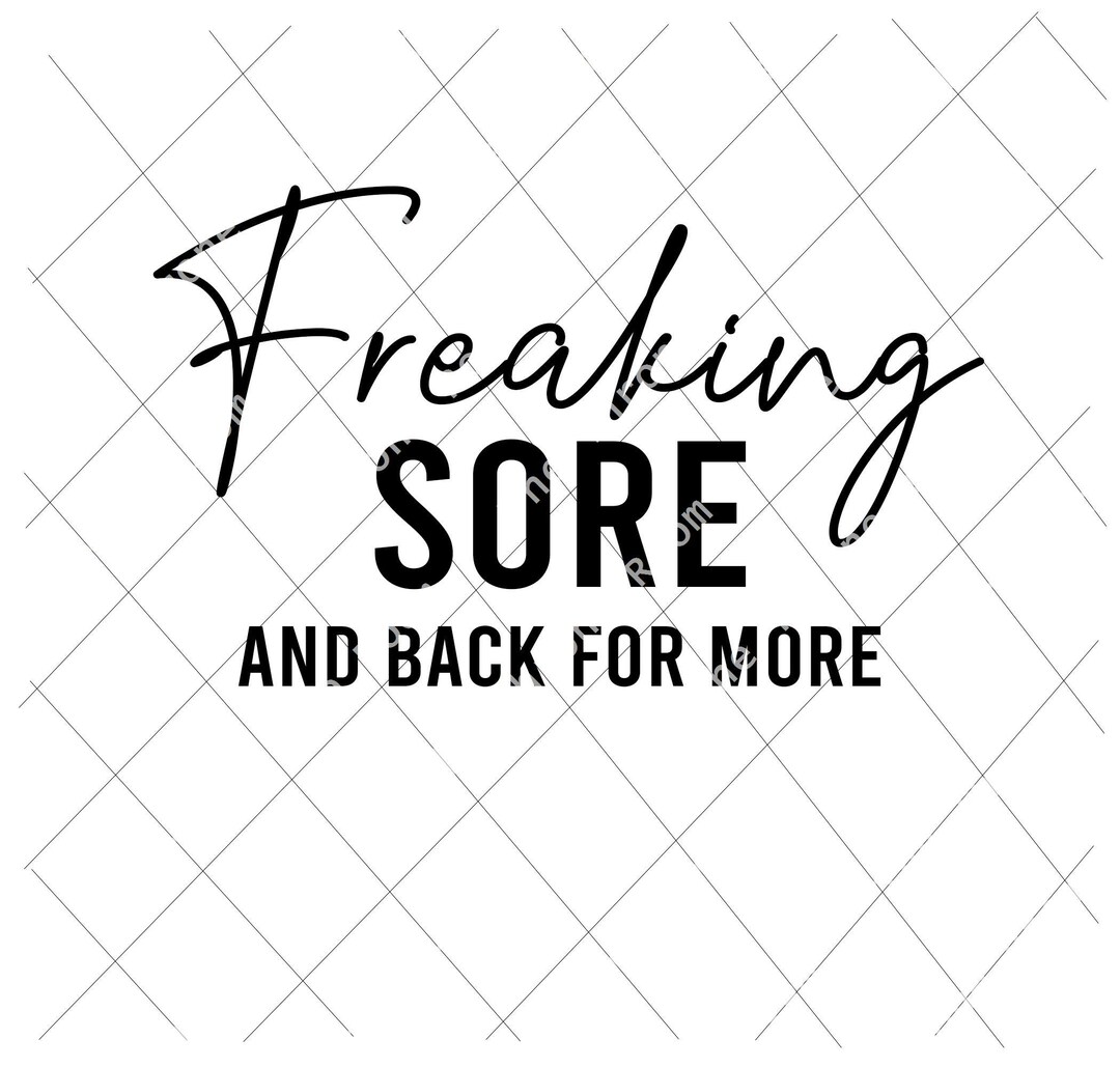 Freaking Sore and Back for More, Gym Rat, Gym Sayings, Fitness, Muscles ...