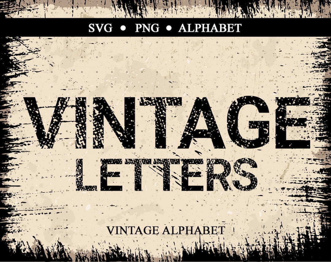 Vintage Alphabet SVG, Alphabet Vintage Vector Cut Files Distressed Font ...